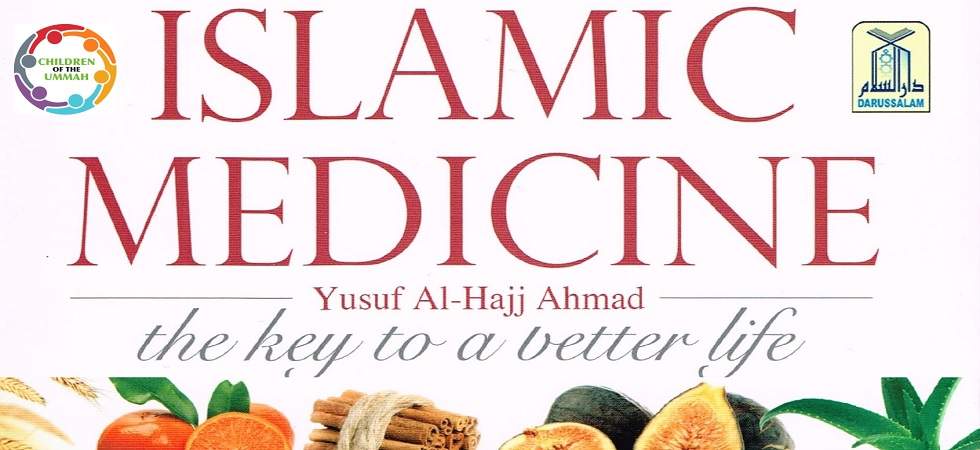 Islamic Medicine – The Key to a Better Life By Yusuf Al-Hajj Ahmad ...